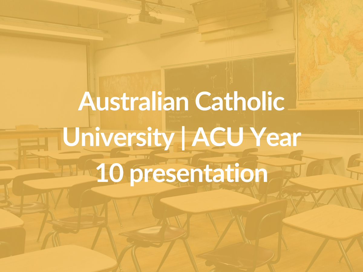 Australian Catholic University | ACU Year 10 presentation - Careers Event