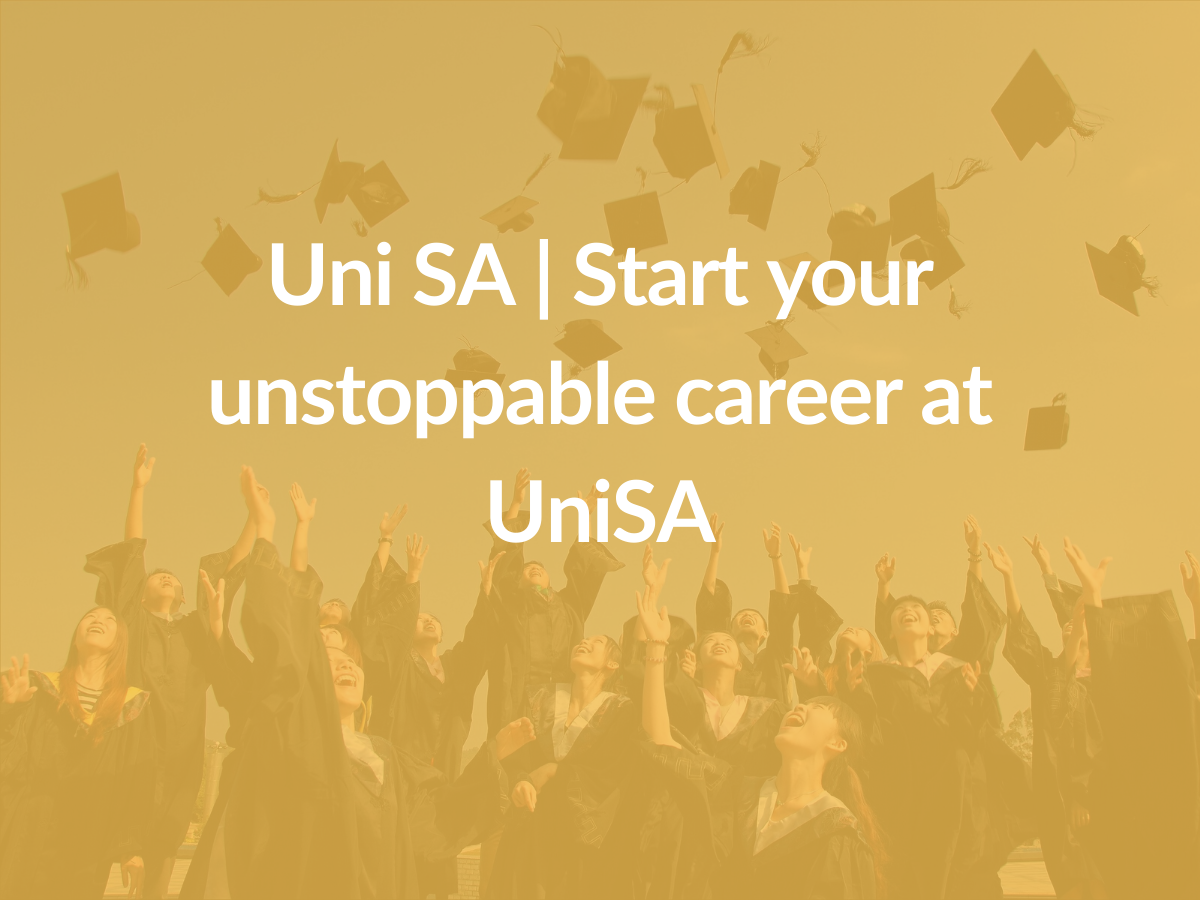 Uni SA | Start your unstoppable career at UniSA