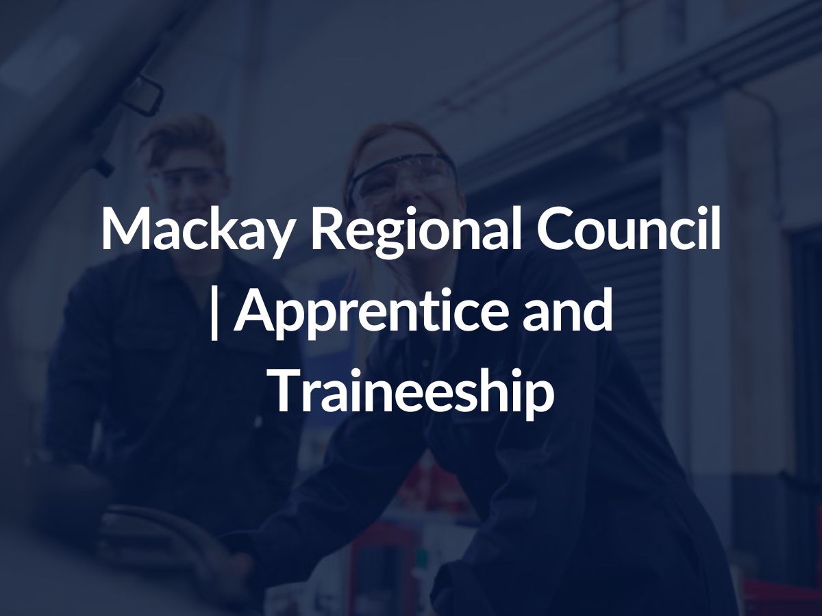Mackay Regional Council | Apprentice and Traineeship